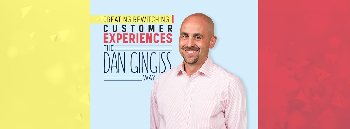 Creating Customer Experiences - The Dan Gingiss Way