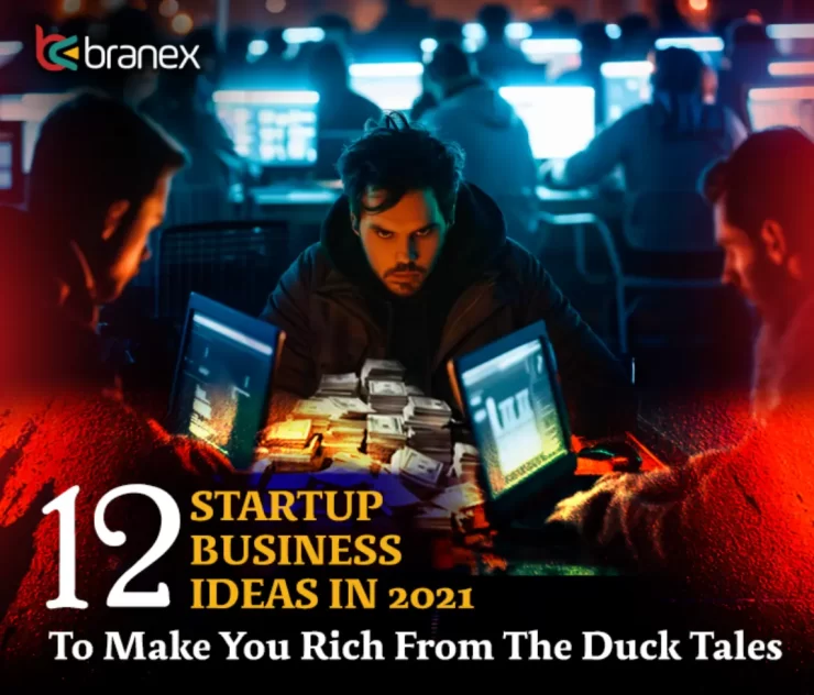 12 Startup Business Ideas in 2021 To Make You Rich